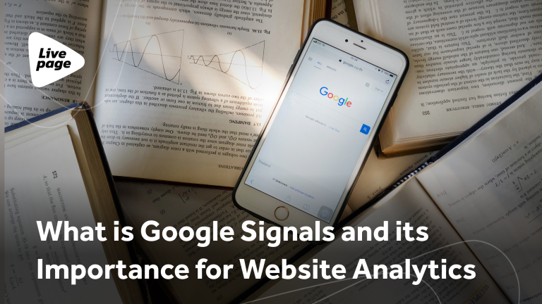 What is Google Signals and Why You Should Know It | Livepage