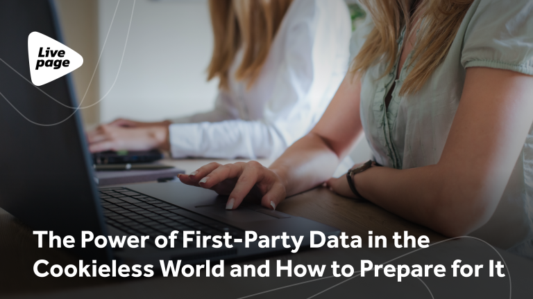 The Power of First-Party Data in a Cookieless World | Livepage